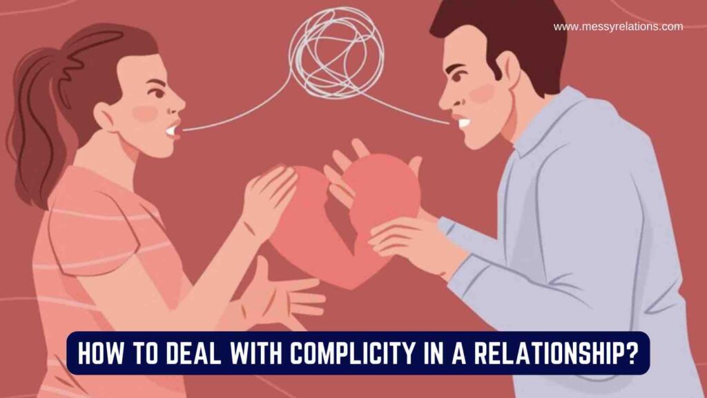 How to Deal with Complicity in a Relationship? - Messy Relations