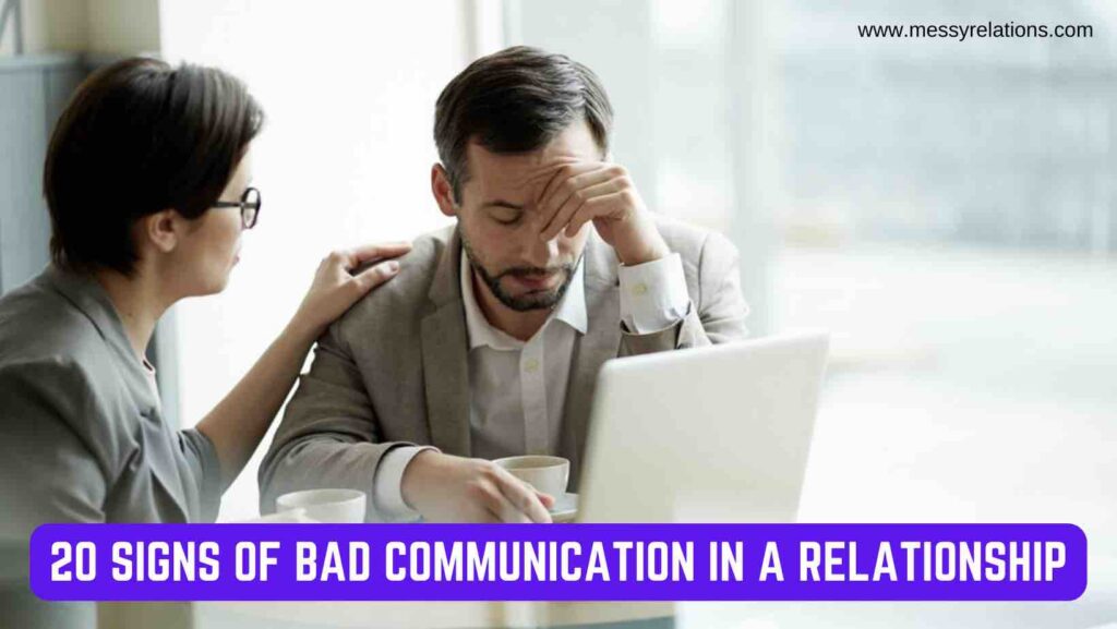 20 Signs Of Bad Communication In A Relationship - Messy Relations