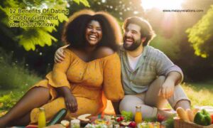 12 Benefits Of Dating Chubby Girlfriend You Didn’t Know - Messy Relations